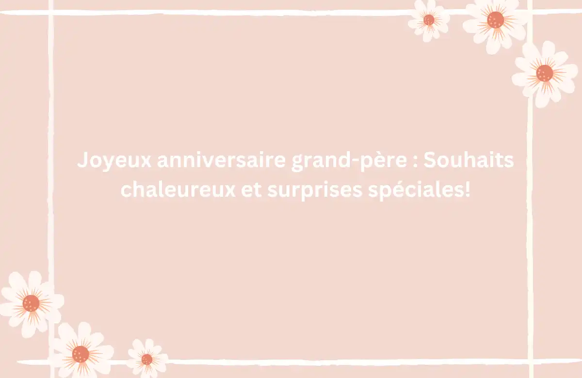 Joyeux anniversaire papy